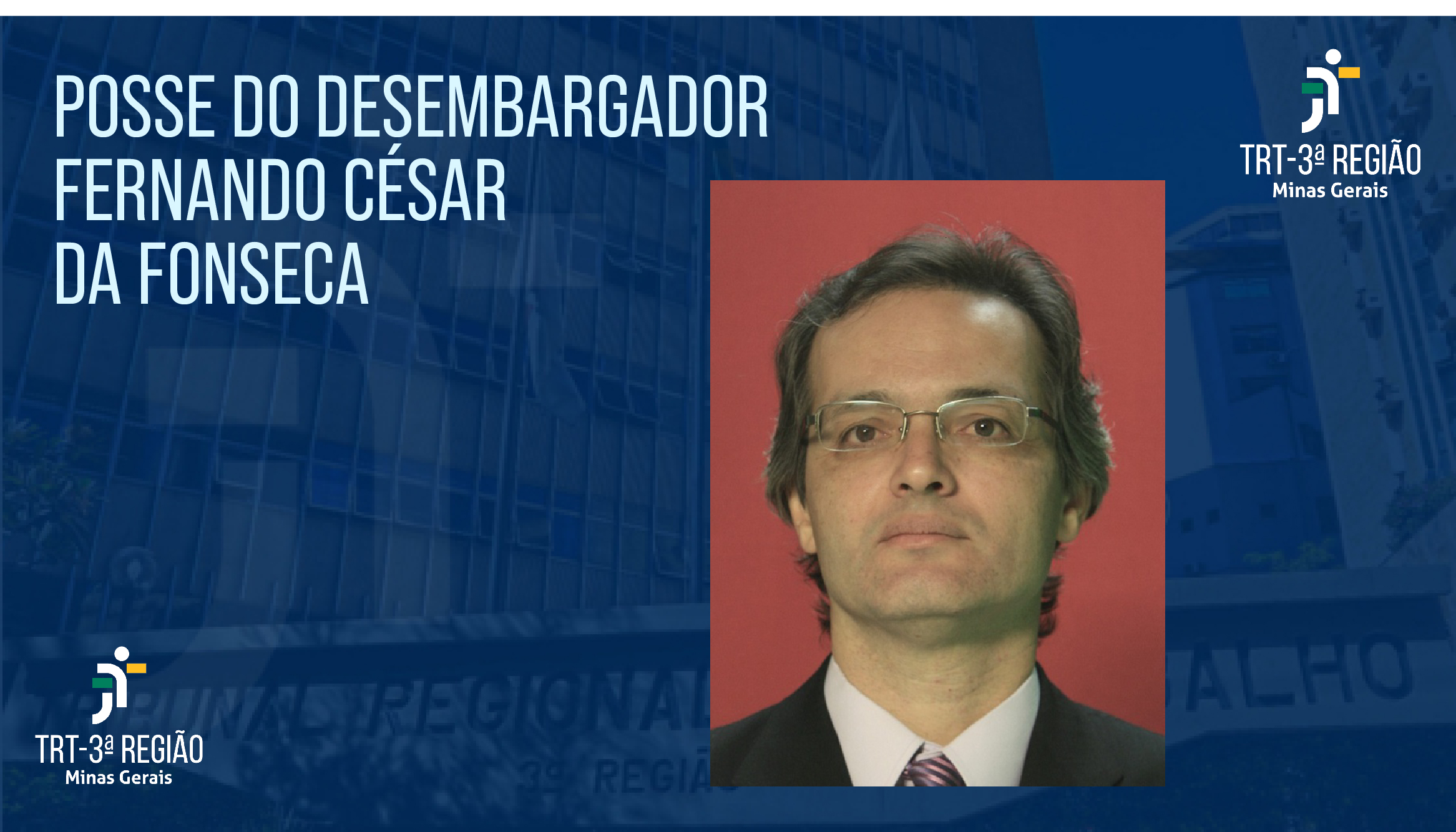 POSSE DO DESEMBARGADOR FERNANDO CÉSAR DA FONSECA — TRT-MG